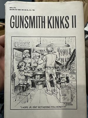 Gunsmith Kinks II by F. R. "Bob" Brownell ©1983 - HC w/ Dust Jacket 3rd ...