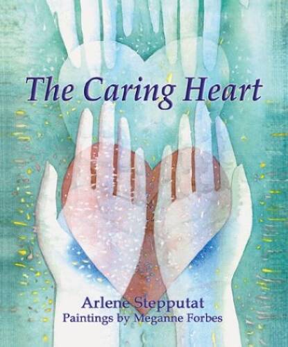 The Caring Heart - Hardcover By Stepputat, Arlene - GOOD 9781883423087 ...