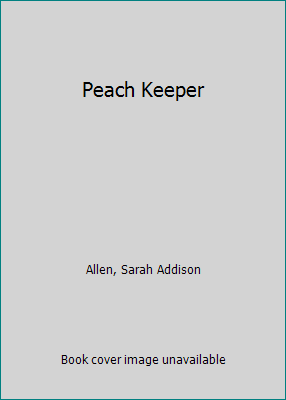Peach Keeper by Allen, Sarah Addison | eBay