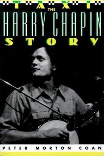 Taxi : The Harry Chapin Story by Peter M. Coan (2001, Trade Paperback ...