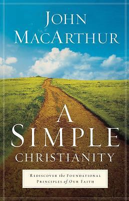 Simple Christianity a Pb by John Macarthur | eBay