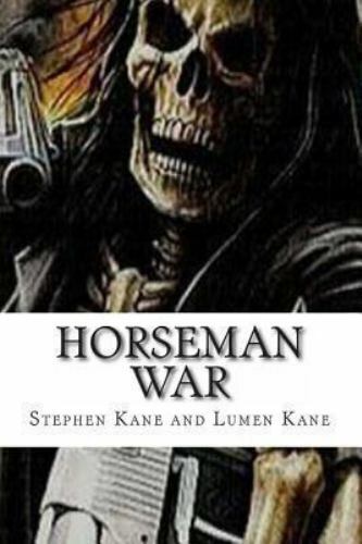 War Ser.: Horseman - WAR by Lumen Kane and Stephen Kane (2013, Trade ...