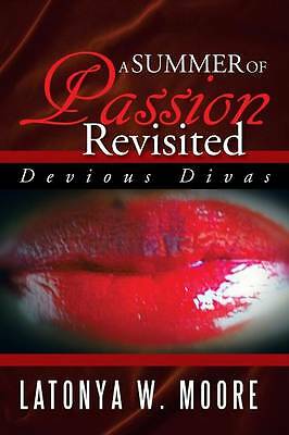 A Summer of Passion Revisited: Devious Divas by Latonya W Moore (Paperback, 2014) for sale ...