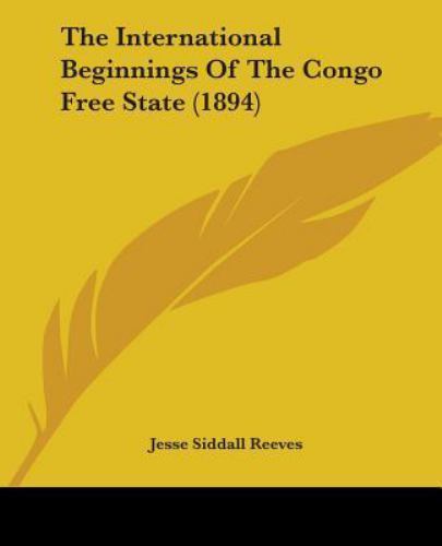International Beginnings of the Congo Free State by Jesse Siddall ...