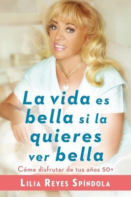 La Vida Es Bella Si La Quieres Ver Bella: C?Mo Disfrutar Tus ...