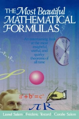 THE MOST BEAUTIFUL MATHEMATICAL FORMULAS (WILEY CLASSICS By Lionel ...