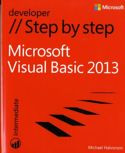 Step by Step Developer Ser.: Microsoft Visual Basic 2013 Step by Step by Michael Halvorson (2013 ...