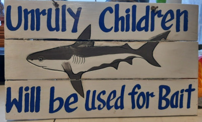 "Unruly Children Will Be Used For Bait" Shark Wooden Sign 16" x 9.5" | eBay