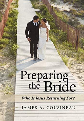 Preparing the Bride: Who Is Jesus Returning For?, Cousineau ...