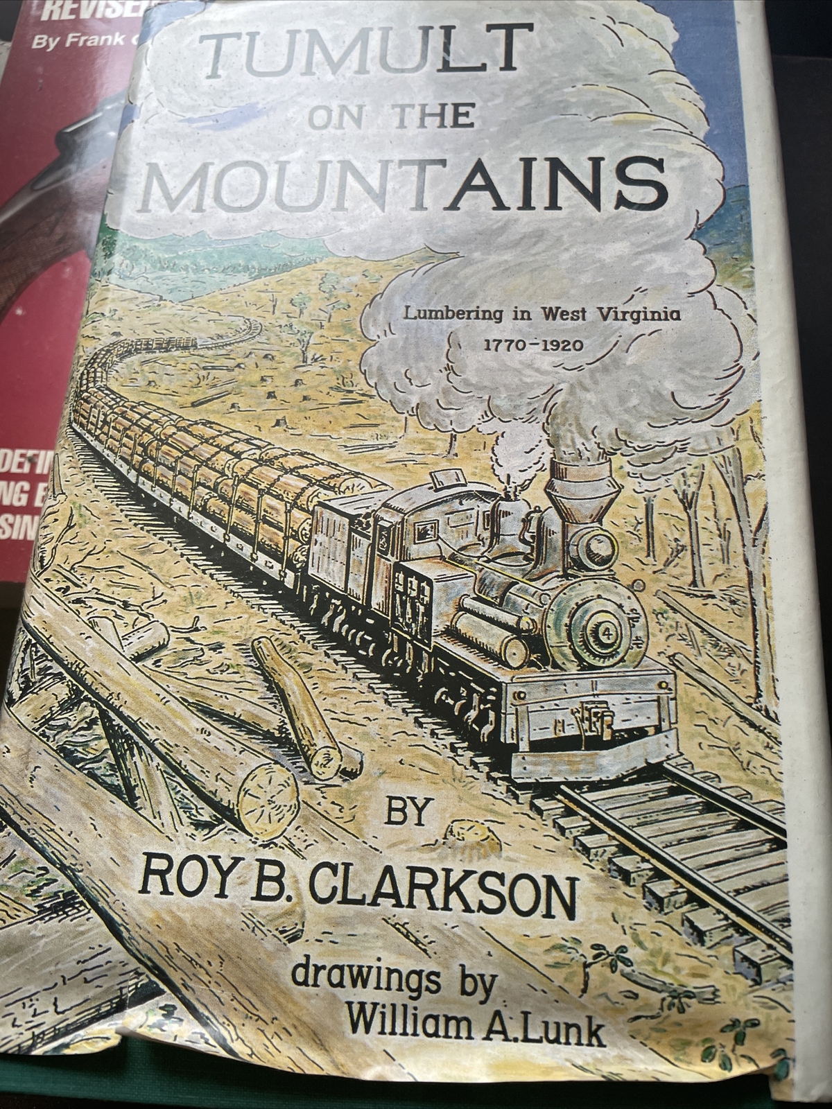 Tumult on the Mountains Lumbering in WV 1770-1920 by Roy Clarkson Dust ...
