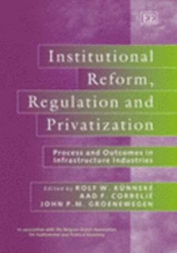 Institutional Reform, Regulation and Privatization: Process and ...