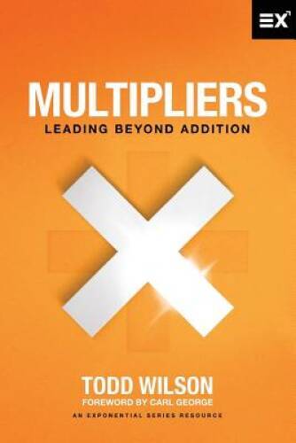 Multipliers: Leading Beyond Addition - Paperback By Wilson, Todd - GOOD ...
