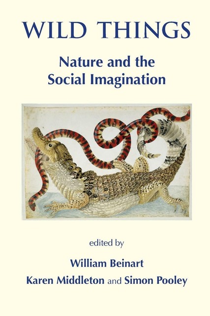Wild Things von William Beinart Simon Pooley Karen Middleton (2016 ...