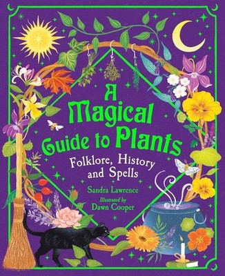 A Magical Guide to Plants: Folklore, History and Spells Hardcover ...