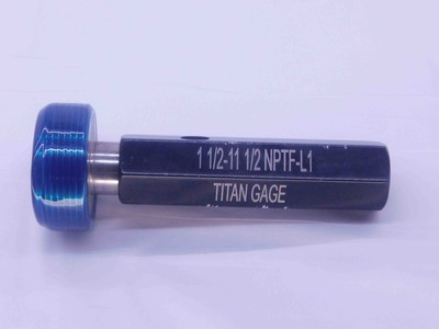 1 1/2 11 1/2 NPTF L1 PIPE THREAD PLUG GAGE 1.5 1.50 1.500 1.5000 N.P.T ...
