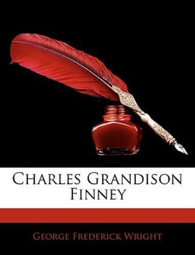 Charles Grandison Finney by George Frederick Wright (2010, Trade ...