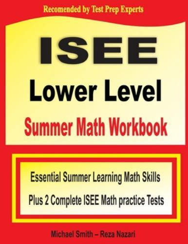 ISEE Lower Level Summer Math Workbook : Essential Summer Learning Math ...