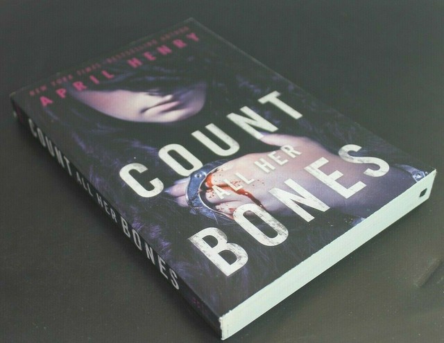 Girl, Stolen Ser.: Count All Her Bones by April Henry (2018, Trade ...