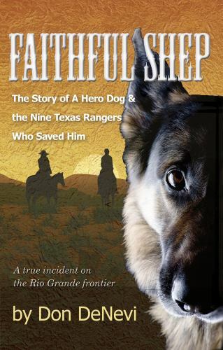 Faithful Shep : The Story of a Hero Dog and the Texas Rangers Who Saved ...