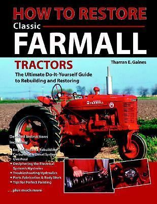 How to Restore Classic Farmall Tractors : The Ultimate Do-It-Yourself ...