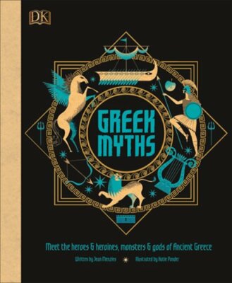 Greek Myths: Meet the Heroes, Gods, and Monsters of Ancient Greece by ...