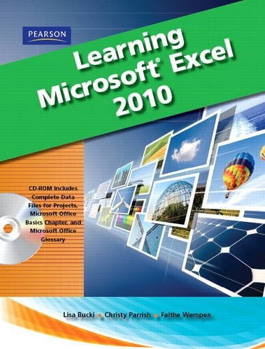 Learning Microsoft Office Excel 2010, Student Edition, Lisa Bucki ...