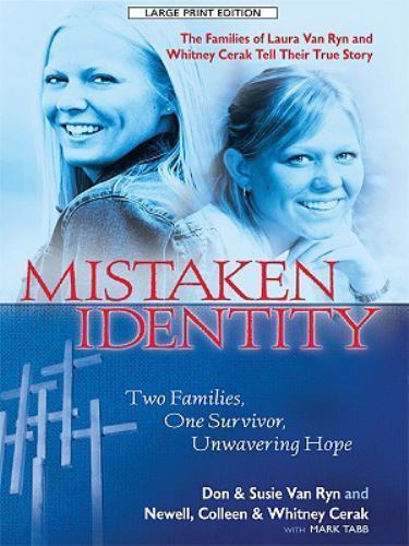 Mistaken Identity : Two Families, One Survivor, Unwavering Hope by ...