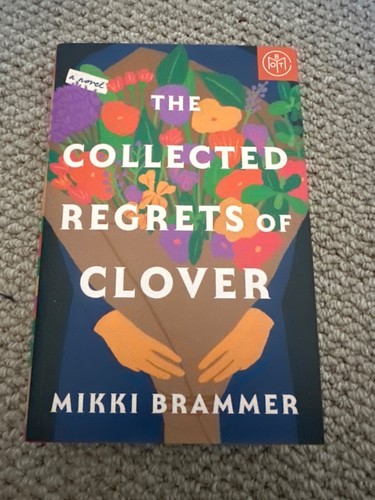 Collected Regrets of Clover : A Novel by Mikki Brammer (2023, Hardcover ...