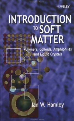Introduction to Soft Matter : Polymers, Colloids, Amphiphiles and ...