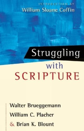 Walter Brueggemann William C. Placher Brian K. Bl Struggling with Scrip ...