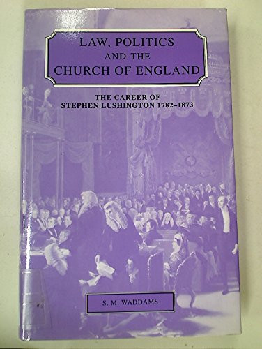 Law, Politics and the Church of England: The Career of Stephen ...