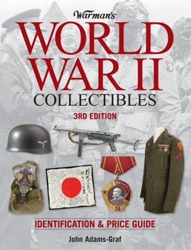Warman's World War II Collectibles: Identification and Price Guide by ...