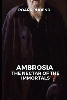 Ambrosia: The Nectar of the Immortals by Roark Rhoend Paperback Book | eBay