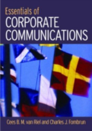 Essentials of Corporate Communication : Implementing Practices for ...