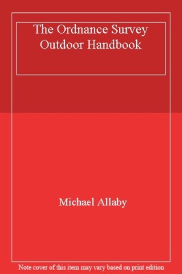 The Ordnance Survey Outdoor Handbook By Michael Allaby. 97803334 | eBay