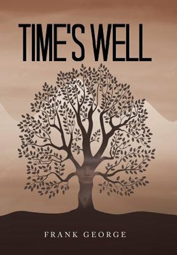 Time's Well by Frank George: New 9781504995016| eBay