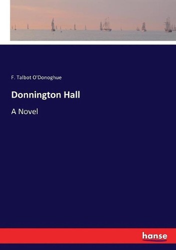 Donnington Hall by F. Talbot O'Donoghue (English) Paperback Book ...