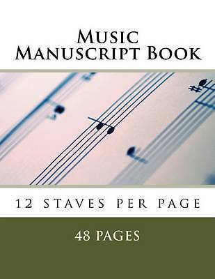 Music Manuscript Book: 12 Staves Per Page by Anonymous (Paperback ...