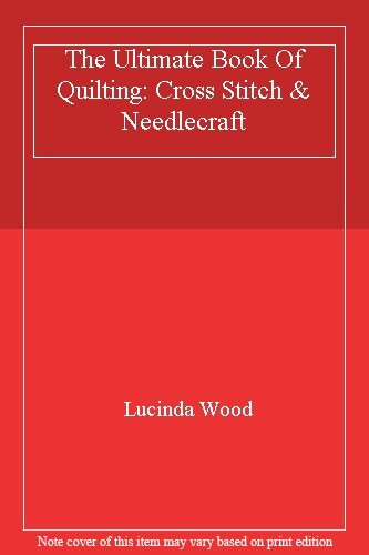 The Ultimate Book of Quilting Cross Stitch&Needlecraft By Lucind | eBay