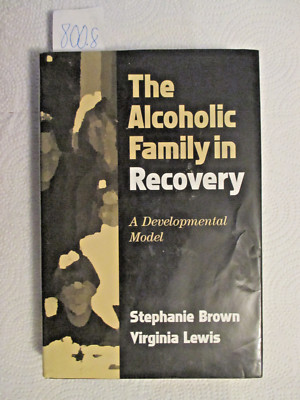 THE ALCOHOLIC FAMILY IN RECOVERY BY STEPHANIE BROWN AND VIRGINIA LEWIS ...