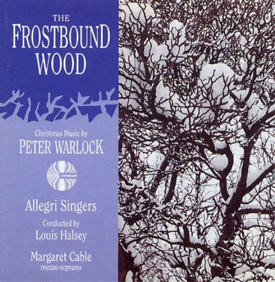 Peter Warlock The Frostbound Wood: Christmas Music By Peter War (CD ...