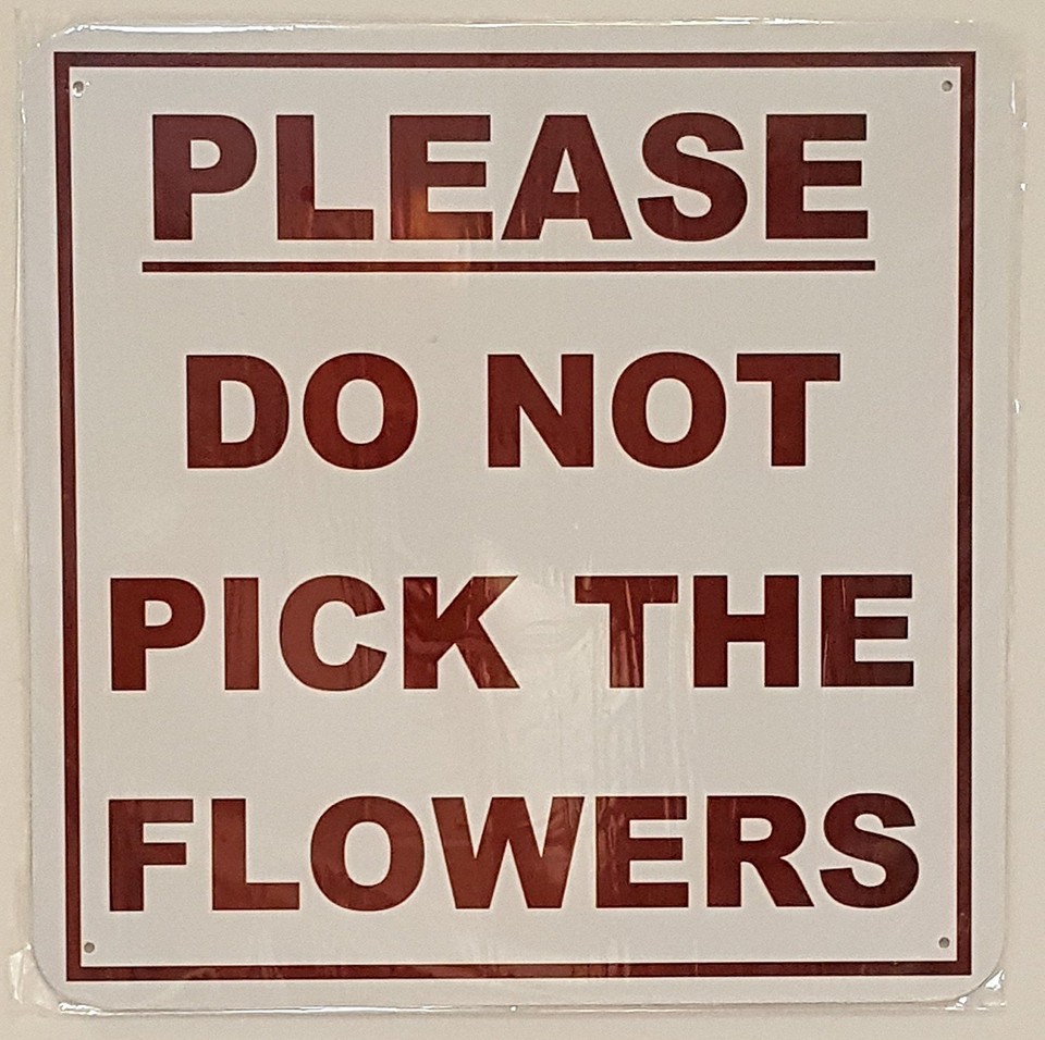PLEASE DO NOT PICK THE FLOWERS SIGN (ALUMINUM 14 X 14)-REF24-1027 | eBay