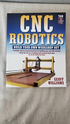 CNC Robotics : Build Your Own Workshop Bot - Paperback by Geoff ...