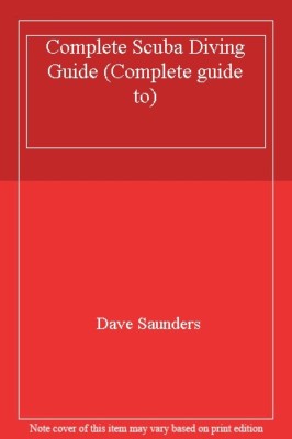 Complete Scuba Diving Guide (Complete guide to) By Dave Saunders ...
