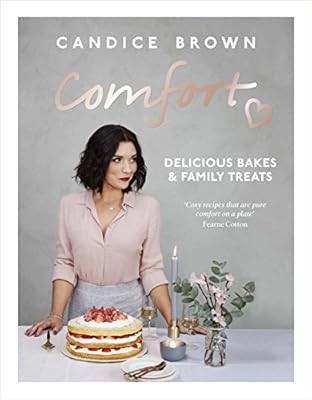 Comfort: Delicious Bakes and Family Treats, Brown, Candice, Used; Good ...