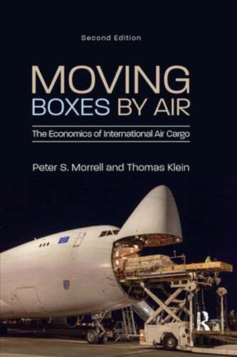 Moving Boxes by Air: The Economics of International Air Cargo by Peter S Morrell | eBay