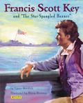 Francis Scott Key and the "Star Spangled Banner" by Lynea Bowdish (2002 ...