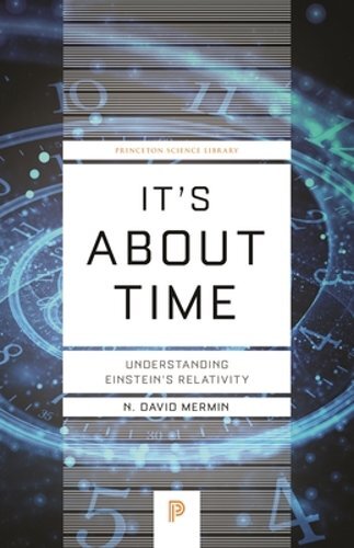 It's about Time: Understanding Einstein's Relativity by N David Mermin ...