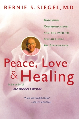Bernie S. Siegel Peace, Love and Healing (Taschenbuch) (US IMPORT) | eBay