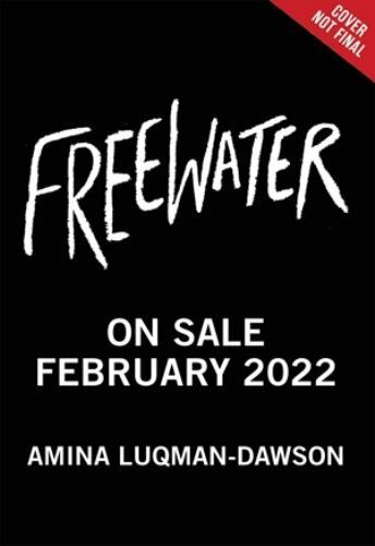 Freewater (Newbery and Coretta Scott King Award Winner) by Amina Luqman ...
